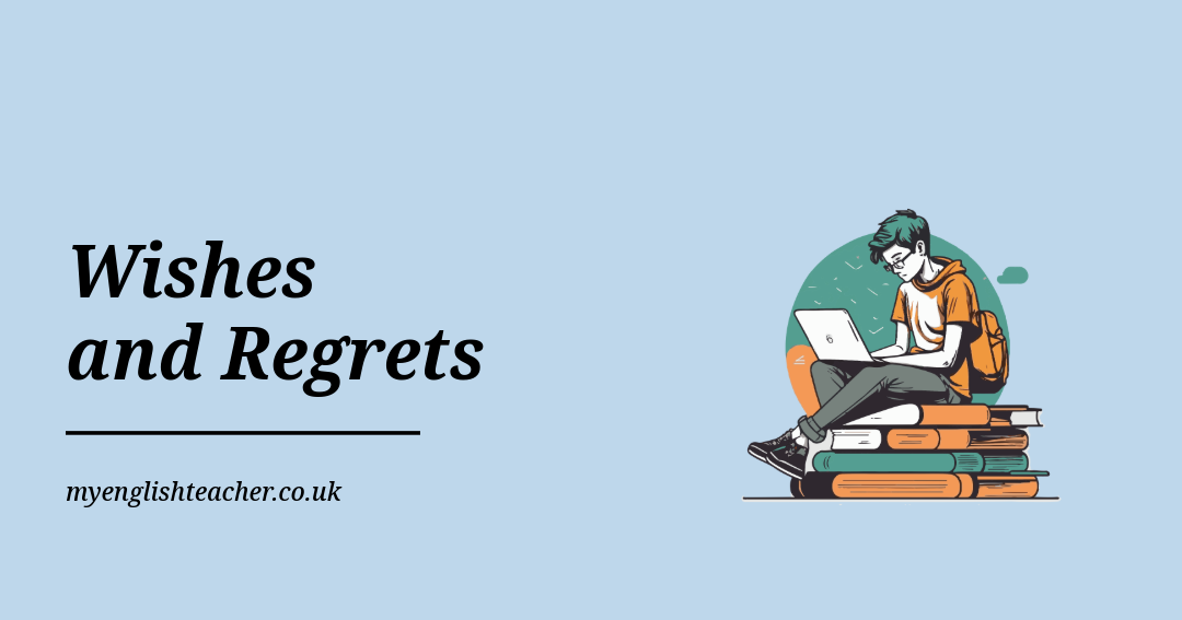 Wishes and Regrets in English - My Lingua Academy