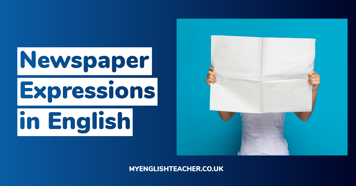 Newspaper Expressions in English - My Lingua Academy