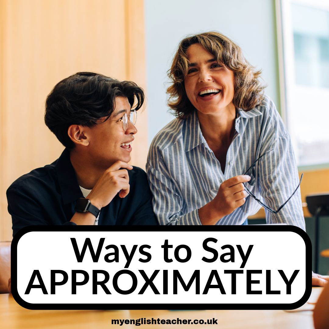 Ways to Say Approximately in English - My Lingua Academy