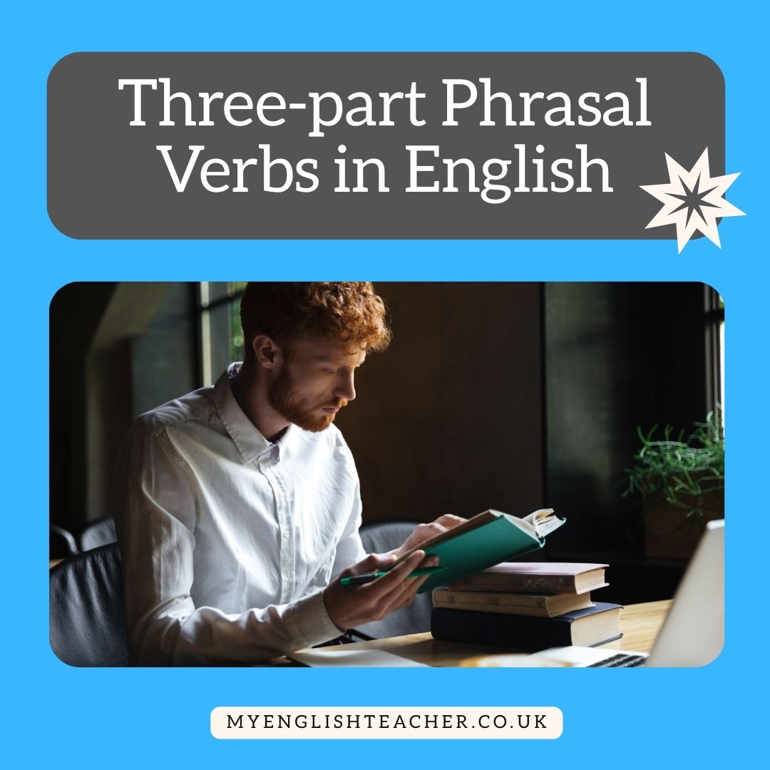 Three-part Phrasal Verbs in English - My Lingua Academy