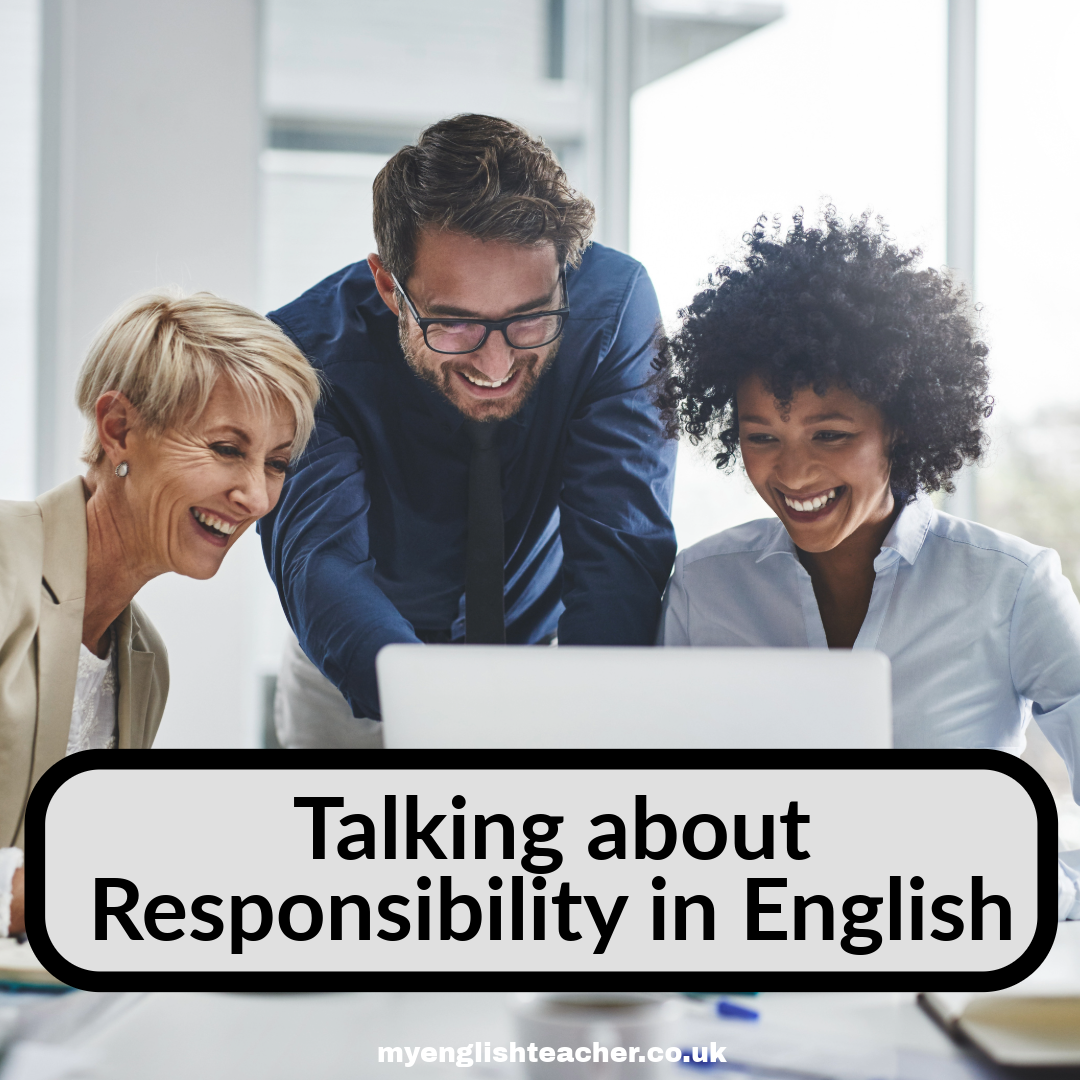 Talking about Responsibility in English - My Lingua Academy