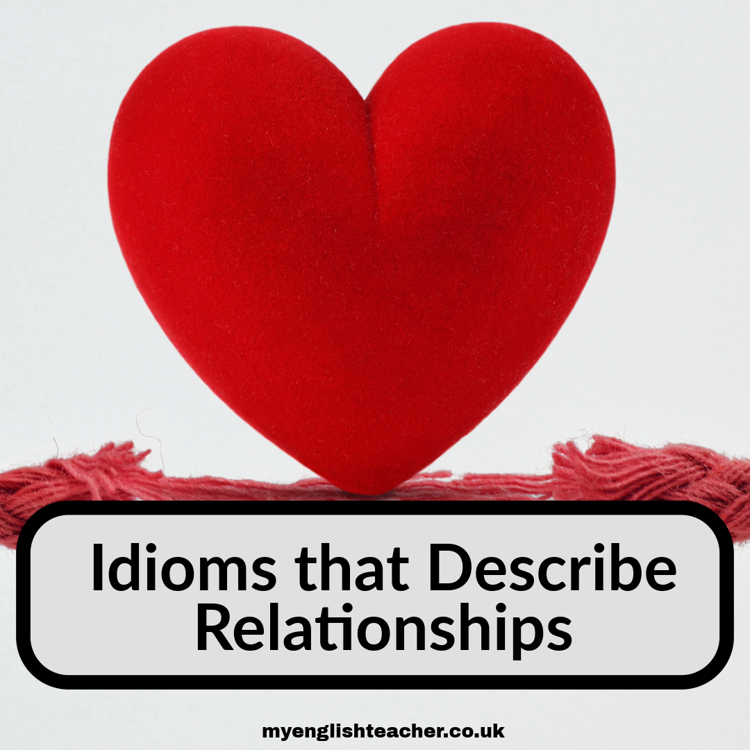 27 Idioms that Describe Relationships - My Lingua Academy