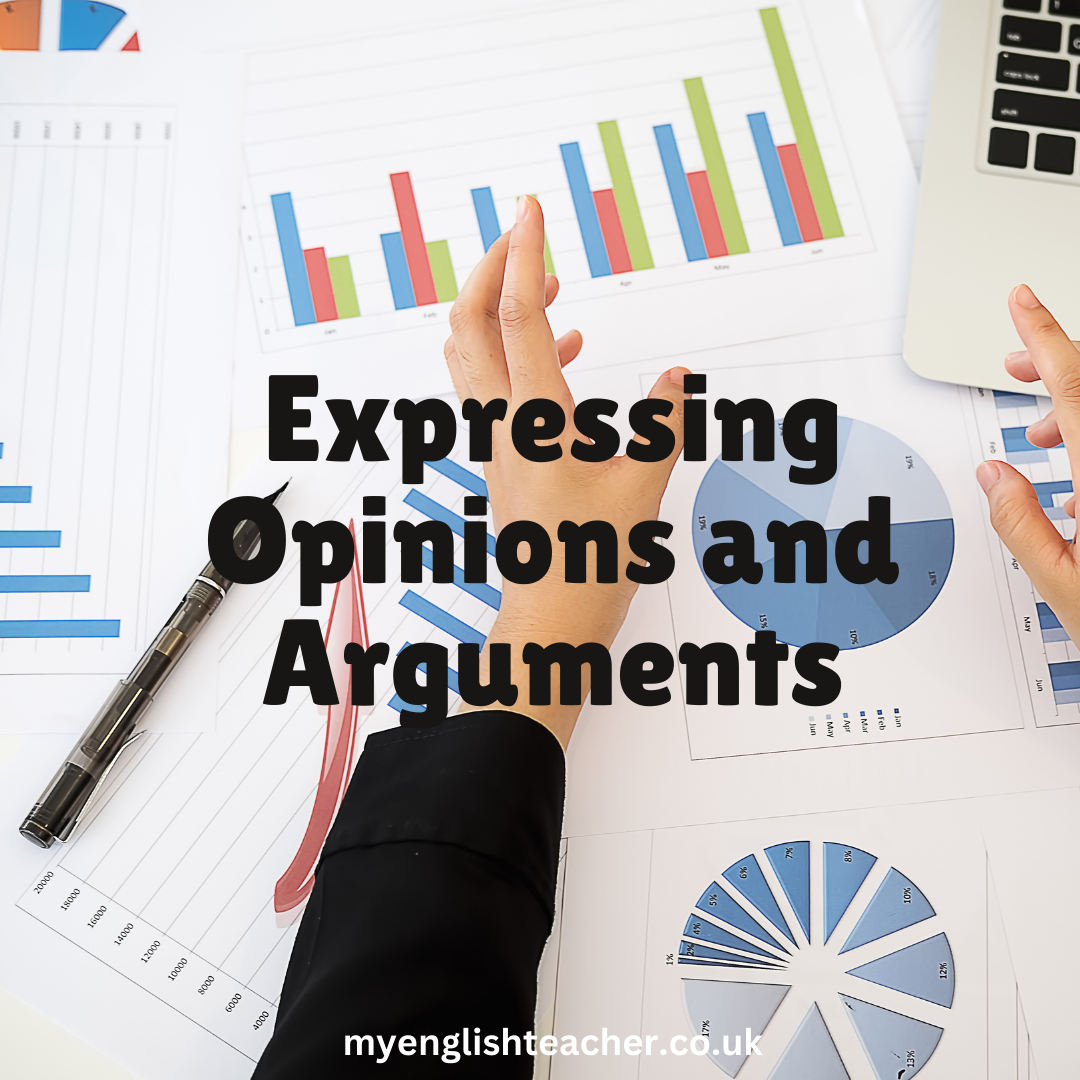 Expressing Opinions and Arguments - My Lingua Academy