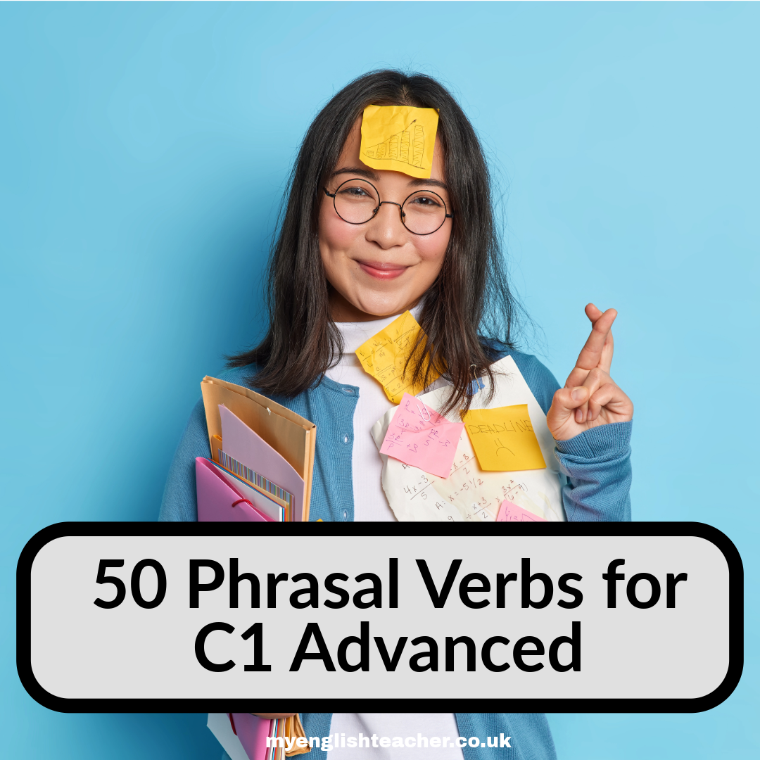 50 Phrasal Verbs for C1 Advanced - My Lingua Academy