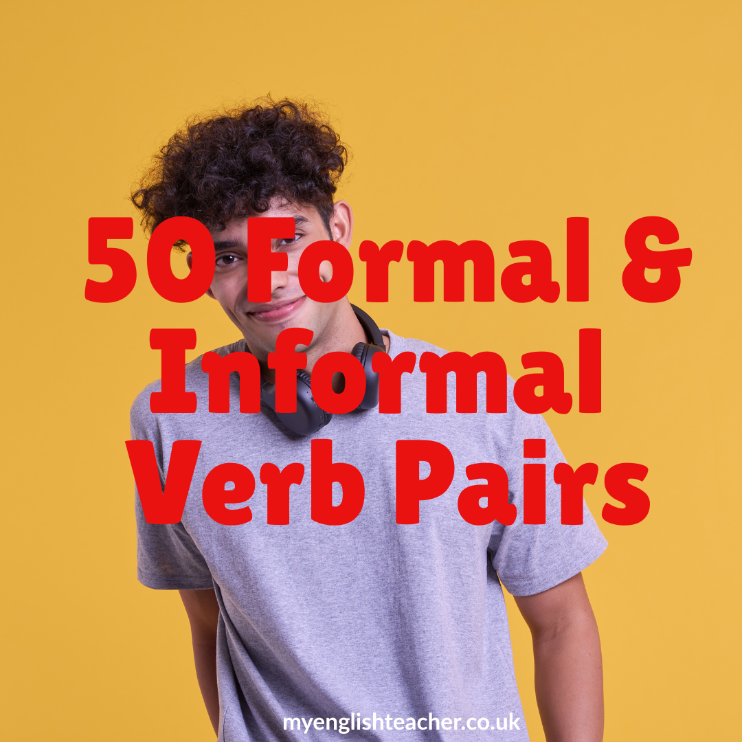 50 Formal and Informal Verb Pairs - My Lingua Academy