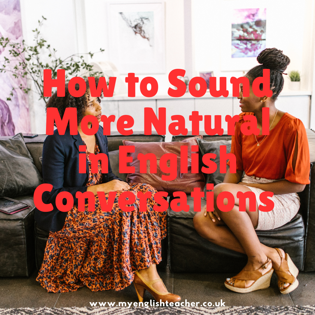 How to Sound More Natural in English Conversations - My Lingua Academy